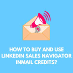 LinkedIn Sales Navigator InMail Credits: How to Buy and Use Them